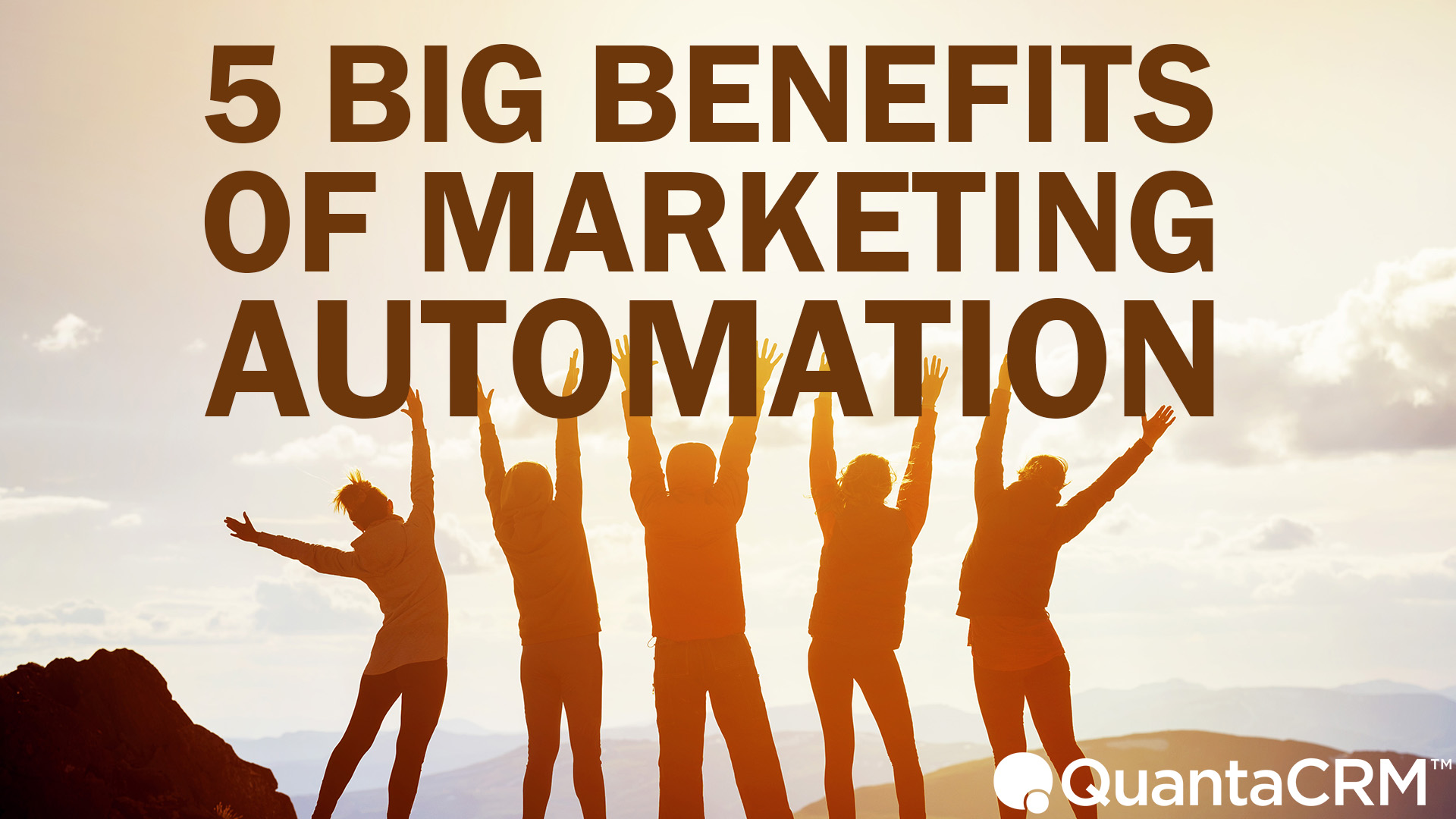 5 Big Benefits of Marketing Automation - QuantaCRM 5 Big Benefits of Marketing Automation - QuantaCRM
