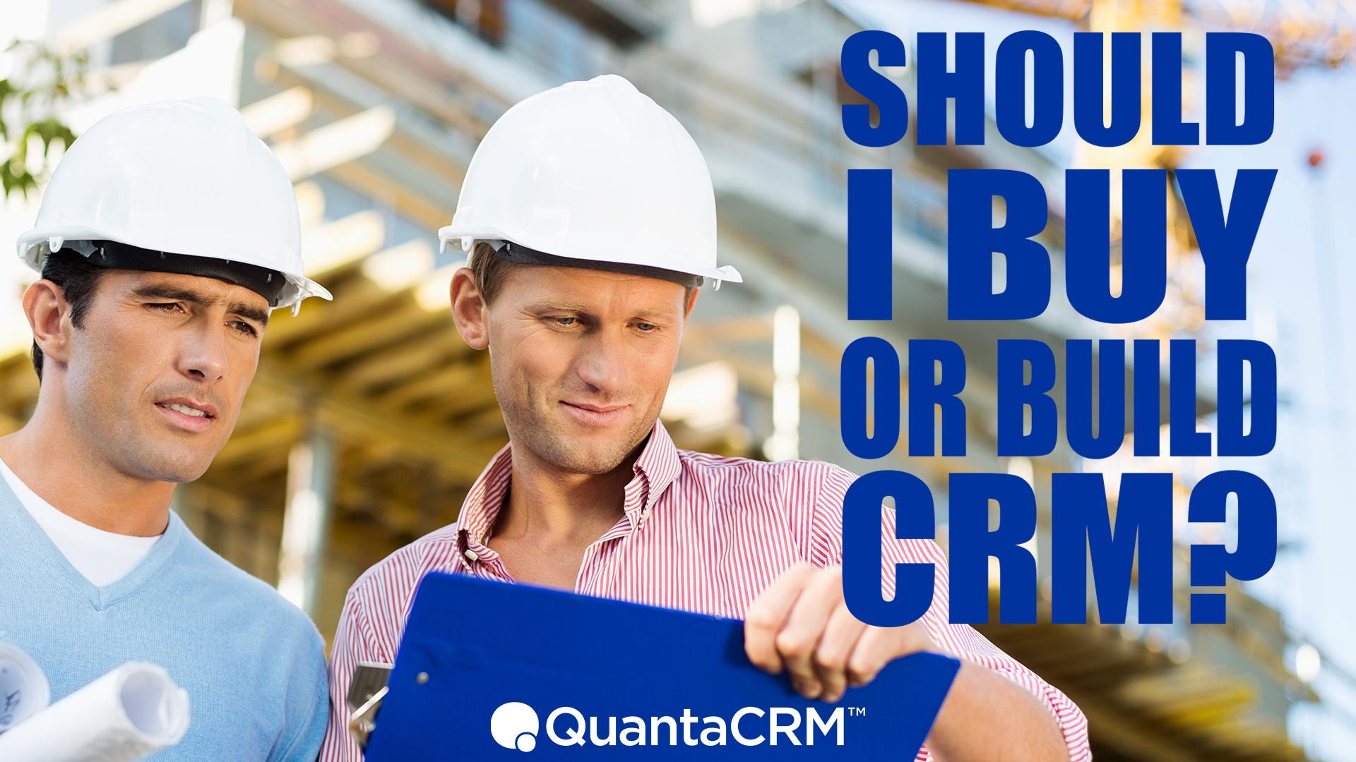 Should I Buy or Build CRM? Six Questions to Ask BEFORE You Decide Should I Buy or Build CRM? Six Questions to Ask BEFORE You Decide